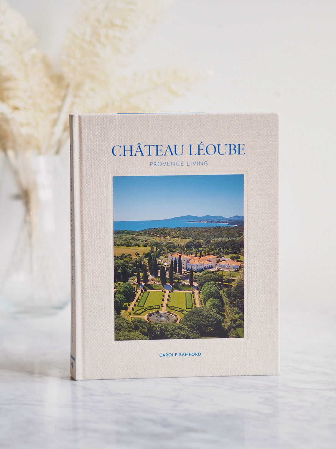 Château Léoube: Provence Living Book | The Cross Living